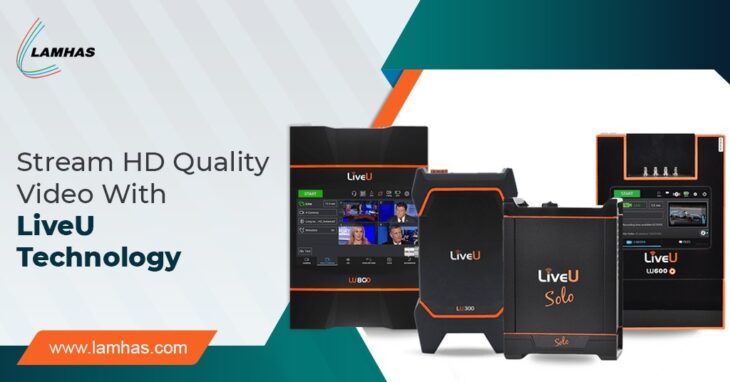 Stream quality video with LiveU technology | Lamhas