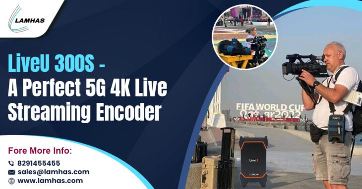 Get LiveU 300S Unit - A Perfect 5G 4K Live Streaming Encoder! | Lamhas